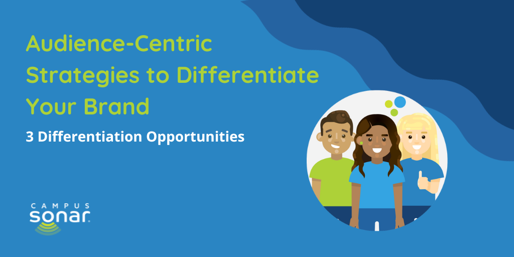 Audience-Centric Strategies to Differentiate Your Brand | Campus Sonar